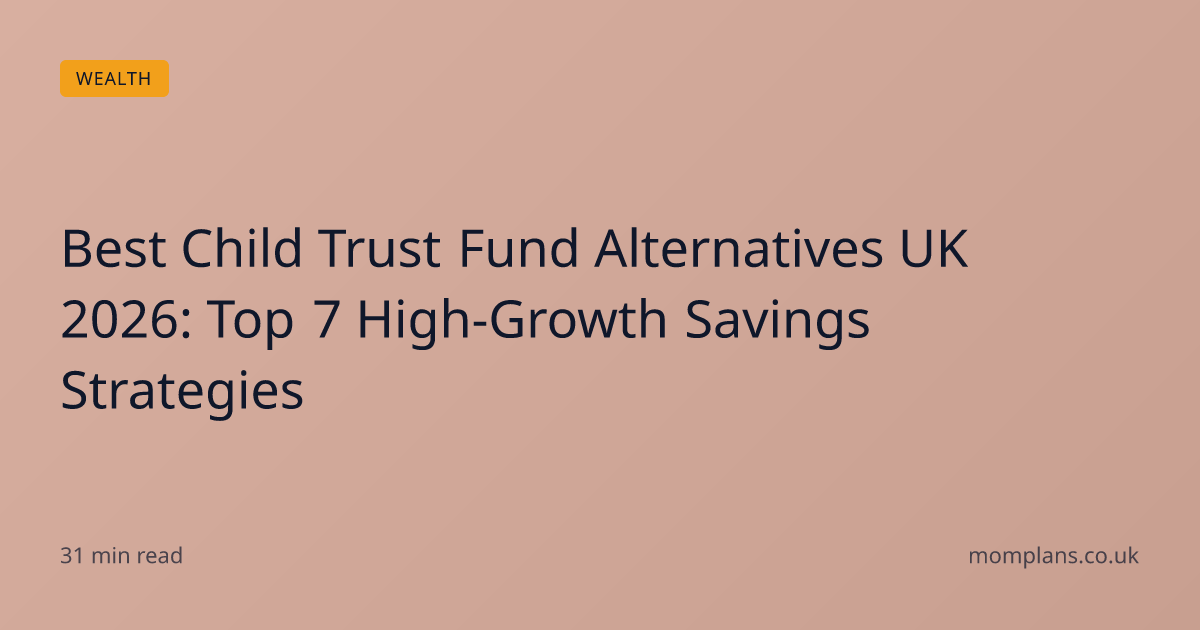 Best Child Trust Fund Alternatives UK 2026: Top 7 High-Growth Savings ...